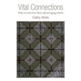 Vital Connections: Why we need more than self-managing schools ...