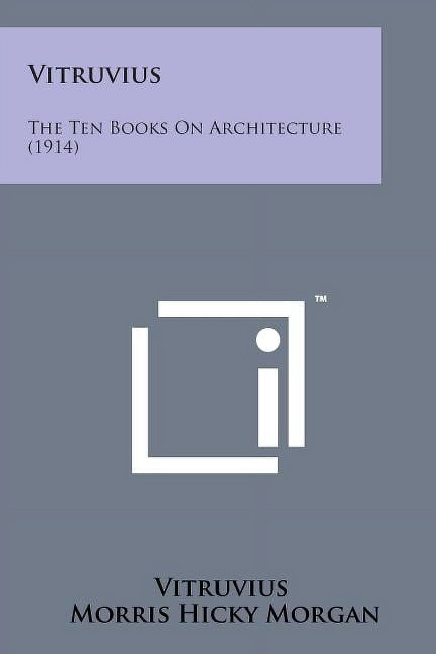 Vitruvius: The Ten Books on Architecture (1914) (Paperback) - Walmart.com