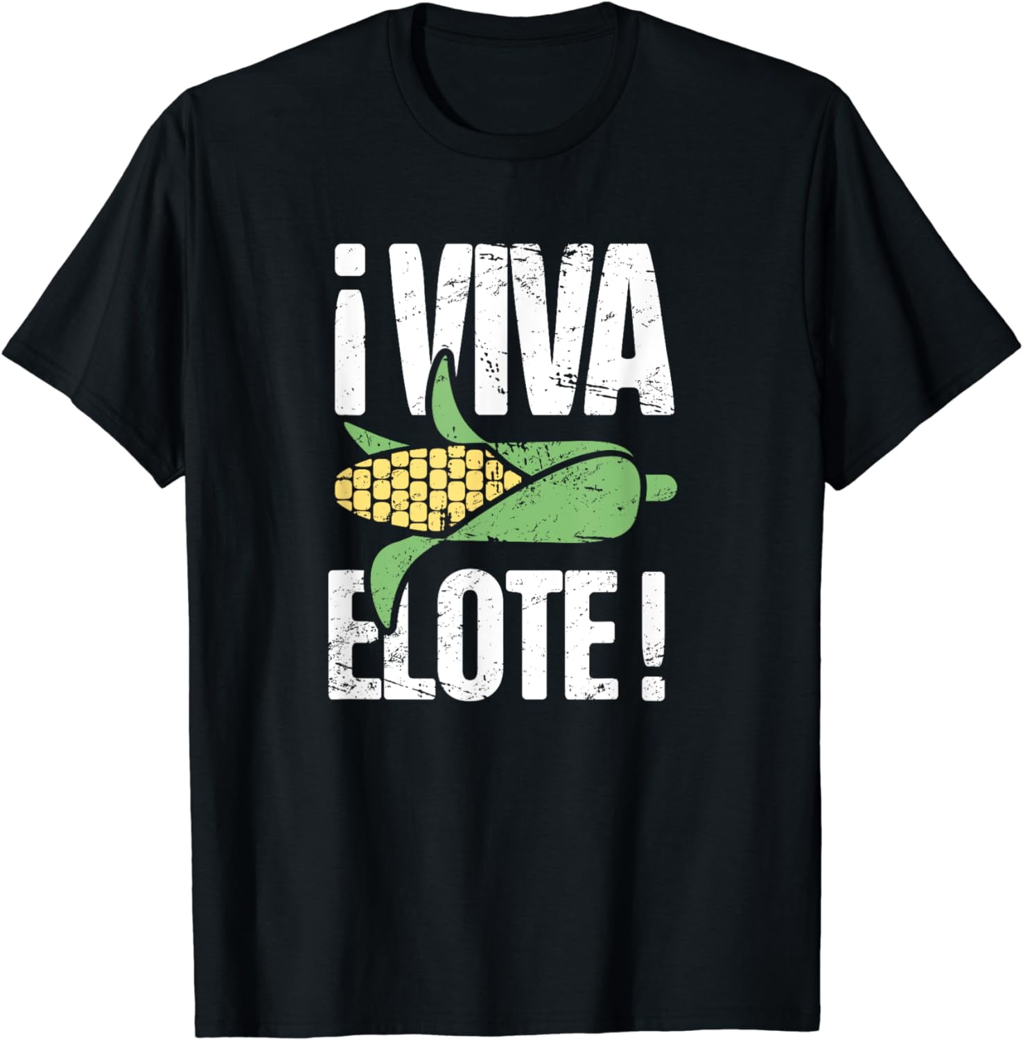 Viva - Distressed Funny Mexican Corn / Elote T-Shirt - Walmart.com