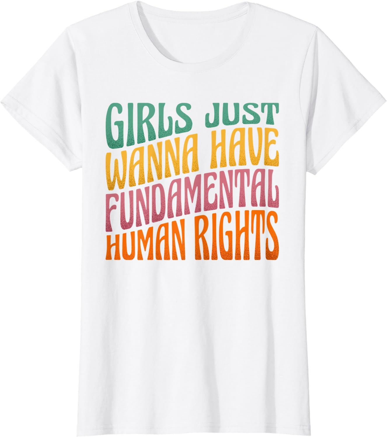 Vivay Girls Just Want to Have Fundamental Rights Women Equally T-Shirt ...