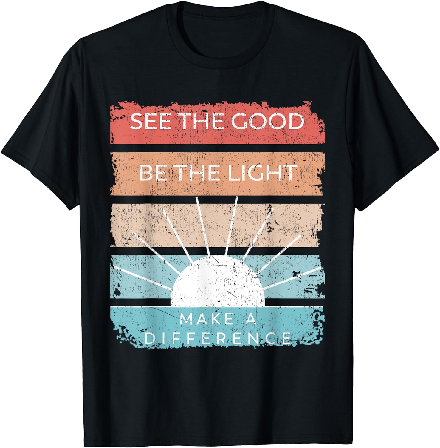 Vivay See Good Be Light Make Difference Inspirational Vintage T-Shirt ...