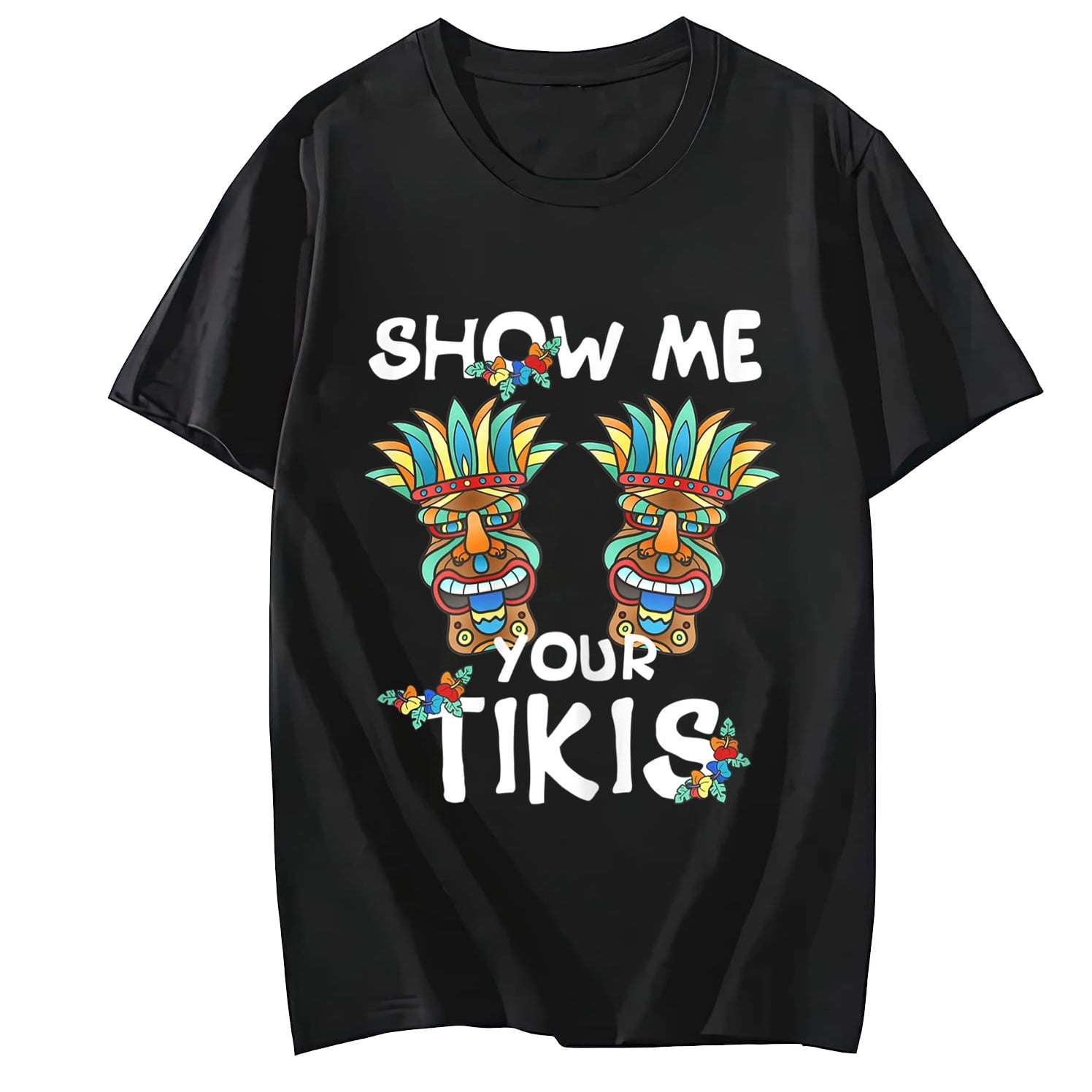 Vivay Show me Your Tikis Boobs Funny Hawaiian Aloha Hawaii Luau T-Shirt - Walmart.com