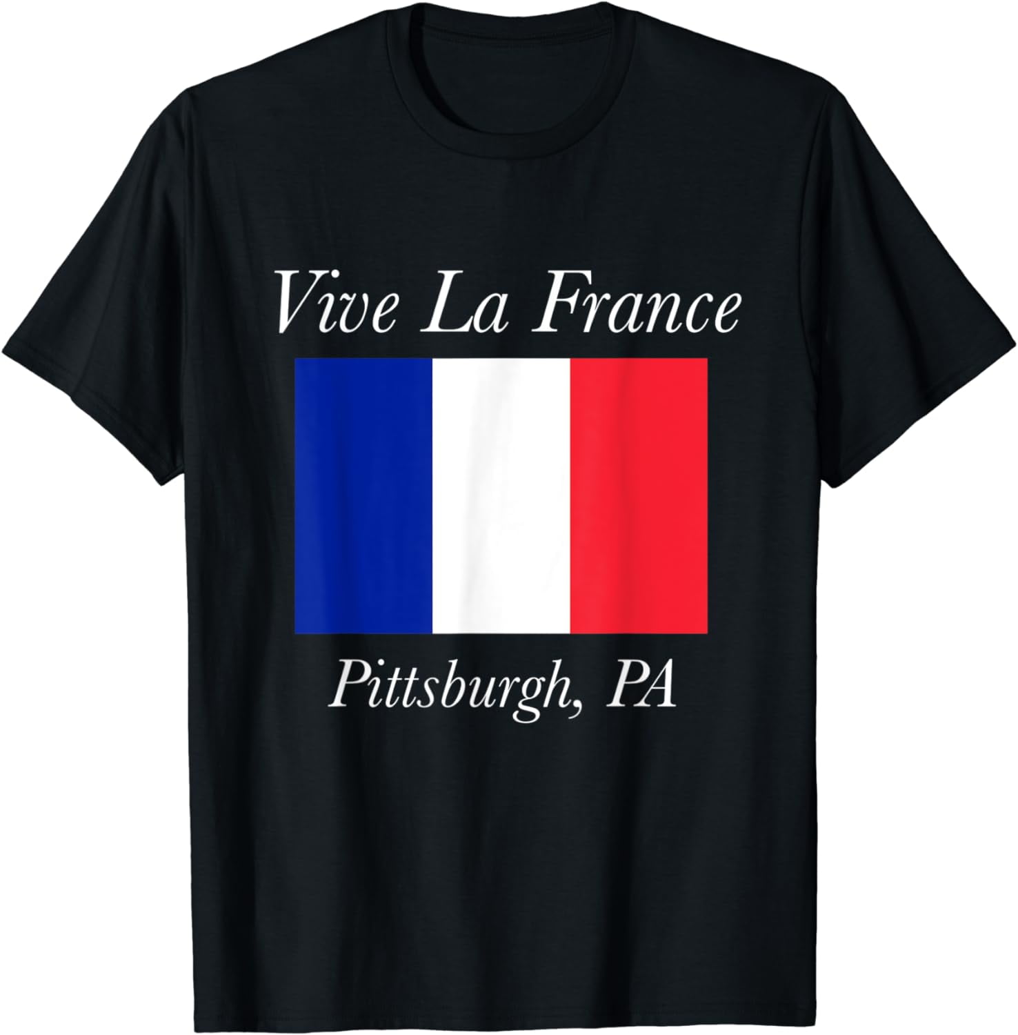Vive La France French National Day Pittsburgh, PA T-Shirt - Walmart.com