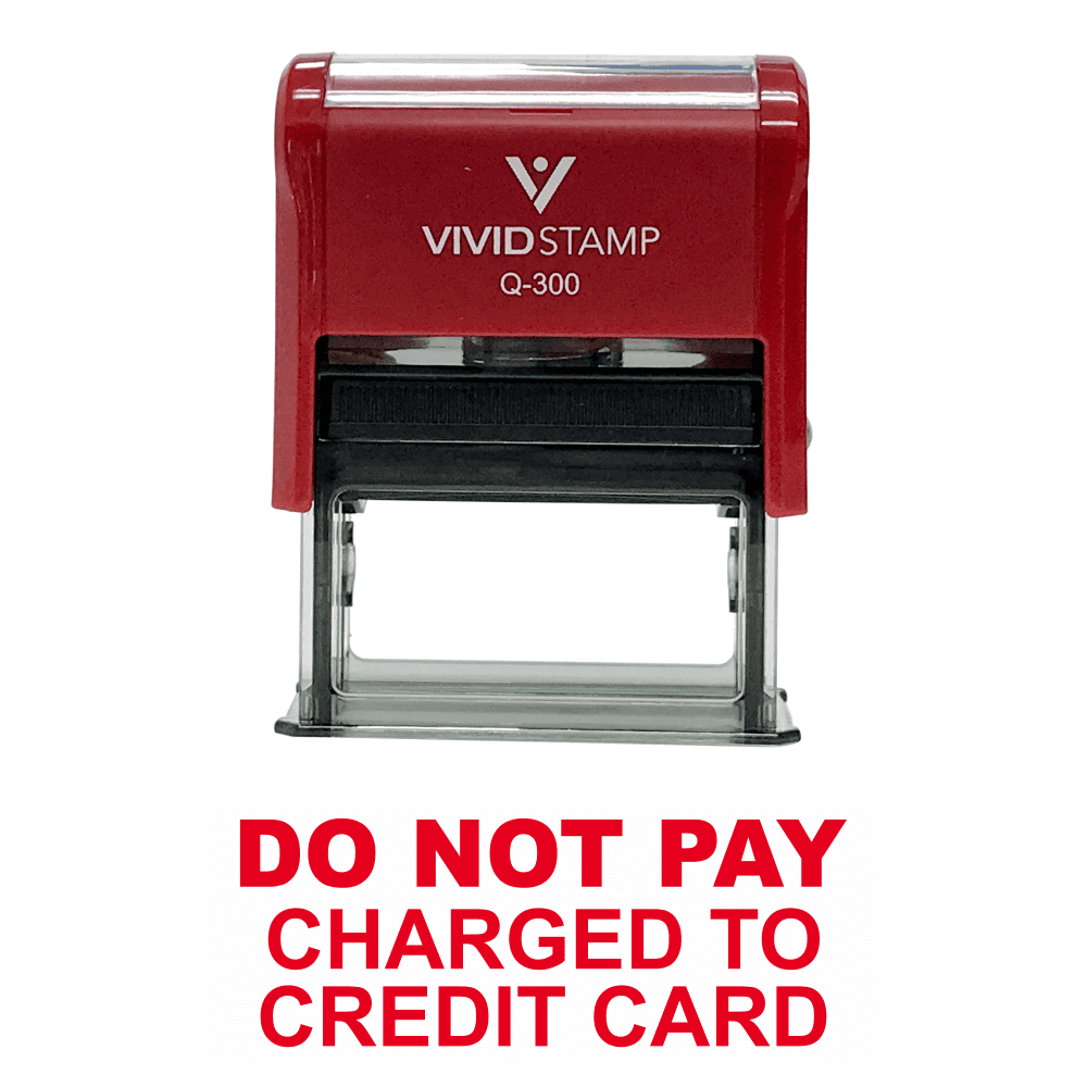 Vivid Stamp DO NOT PAY CHARGED TO CREDIT CARD Self Inking Rubber Stamp ...