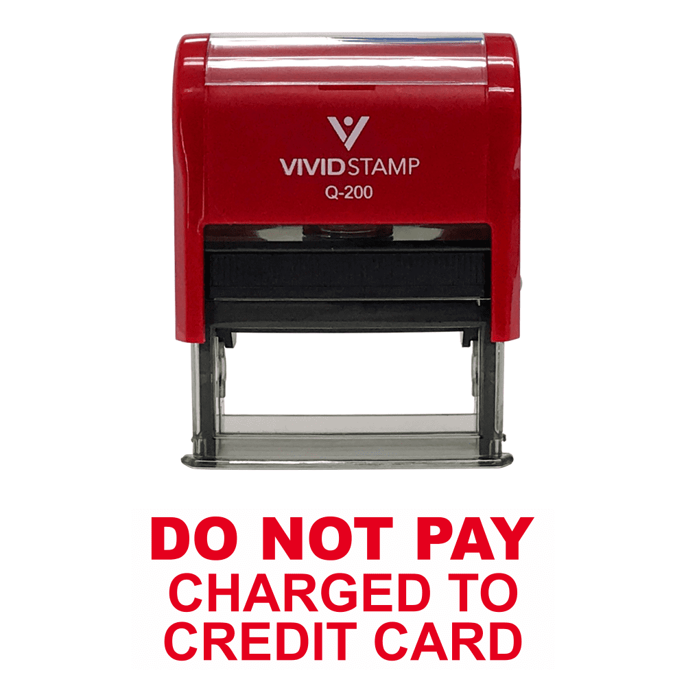 Vivid Stamp DO NOT PAY CHARGED TO CREDIT CARD Self Inking Rubber Stamp ...