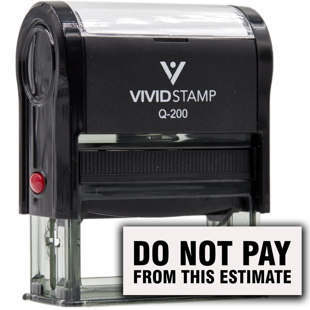 Vivid Stamp Do Not Pay From This Estimate Self Inking Rubber Stamp ...