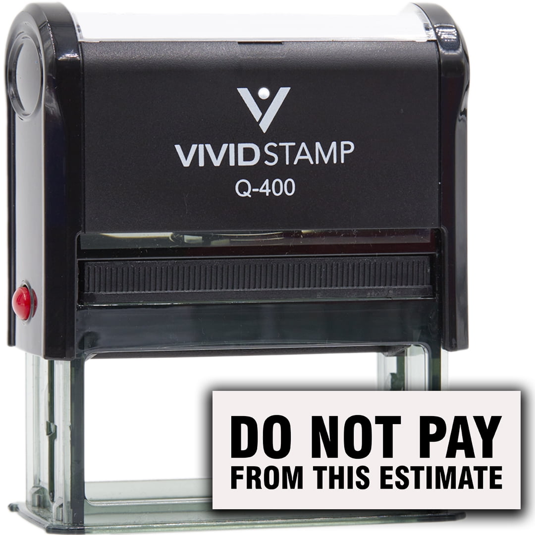 Vivid Stamp Do Not Pay From This Estimate Self Inking Rubber Stamp ...
