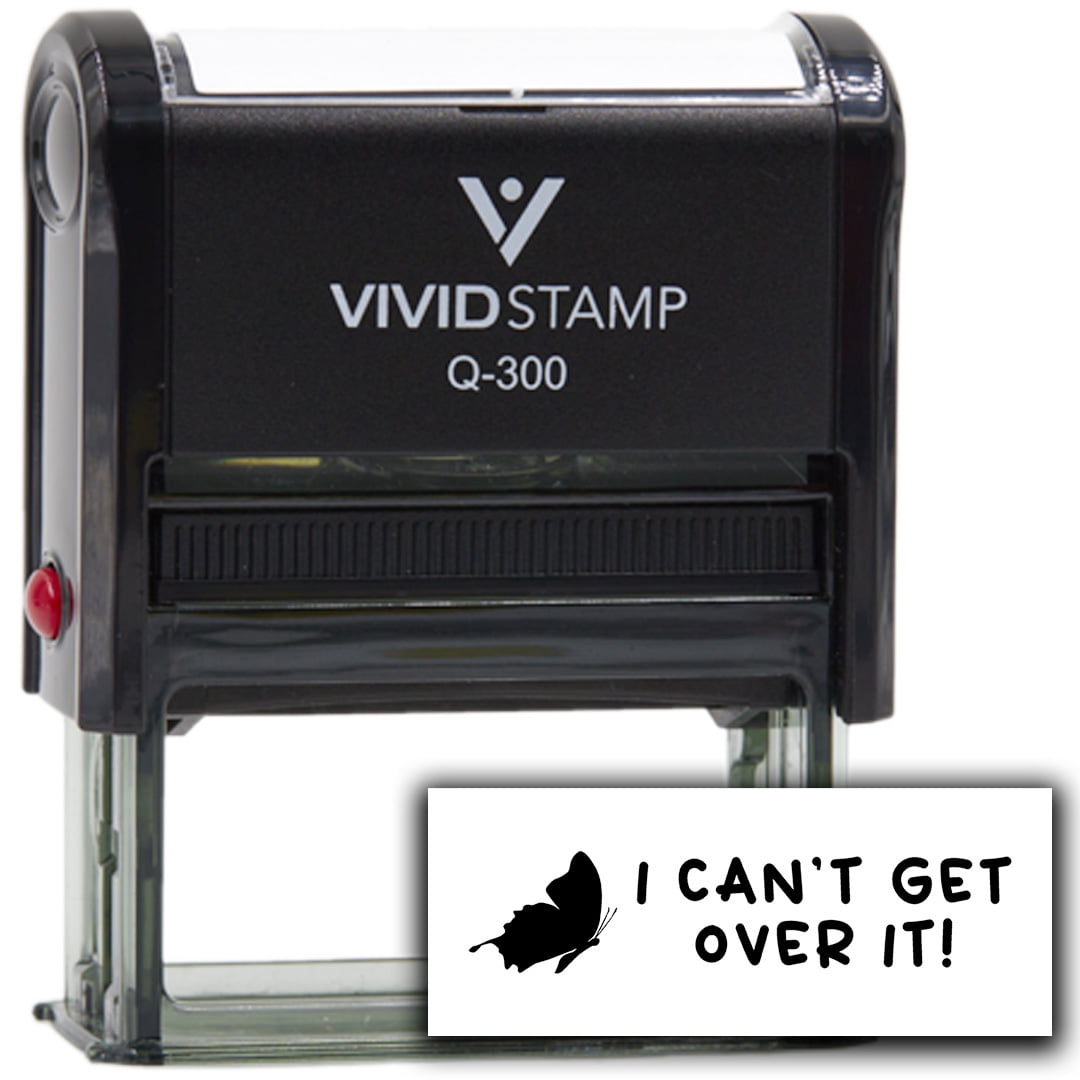 Vivid Stamp I Can?t Get Over It! Stamps For Grading Self-Inking Rubber ...