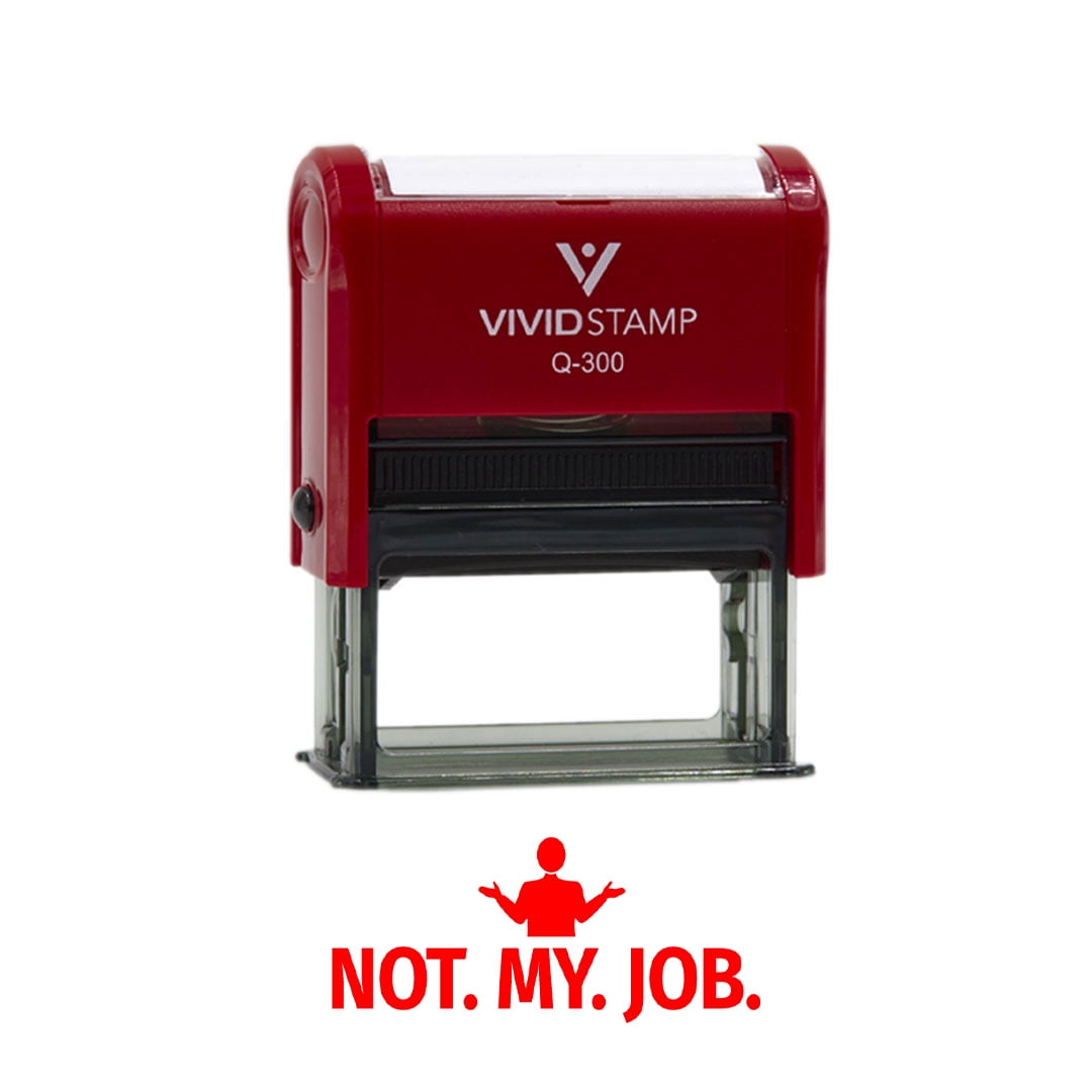 Vivid Stamp Not My Job Business Self-Inking Rubber Stamps (Red Ink) - Q ...