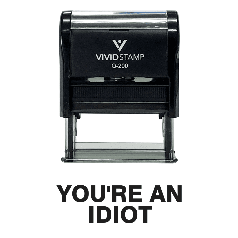 Vivid Stamp You're An Idiot Self Inking Rubber Stamp (Black Ink ...