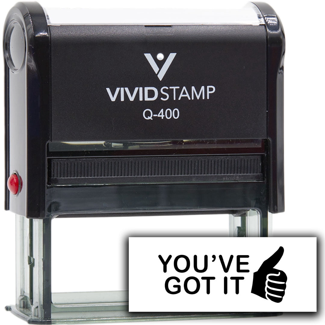 Vivid Stamp You?ve Got It Self Inking Rubber Stamp (Black Ink) - Q-400 ...