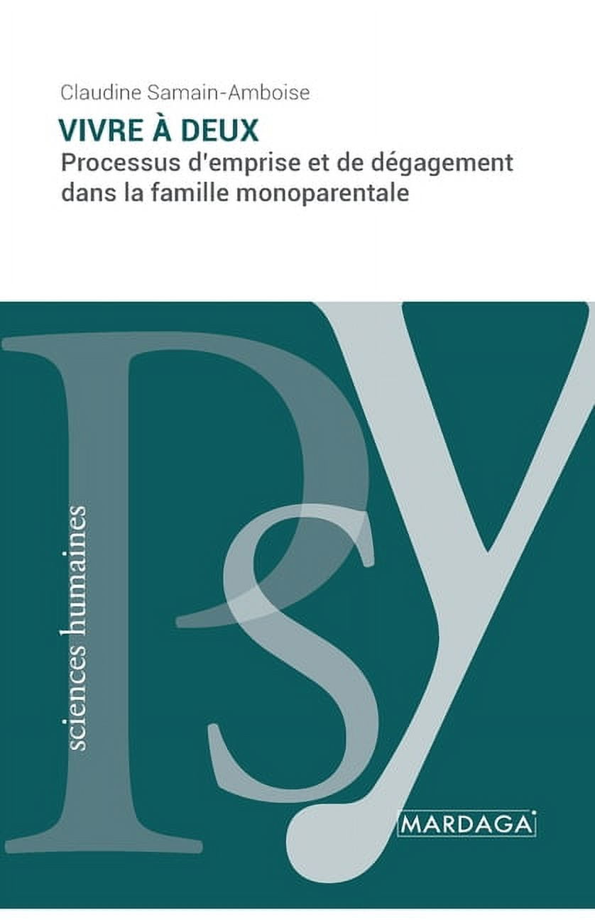 Vivre Ã deux: Processus d'emprise et de dÃ©gagement dans la famille ...