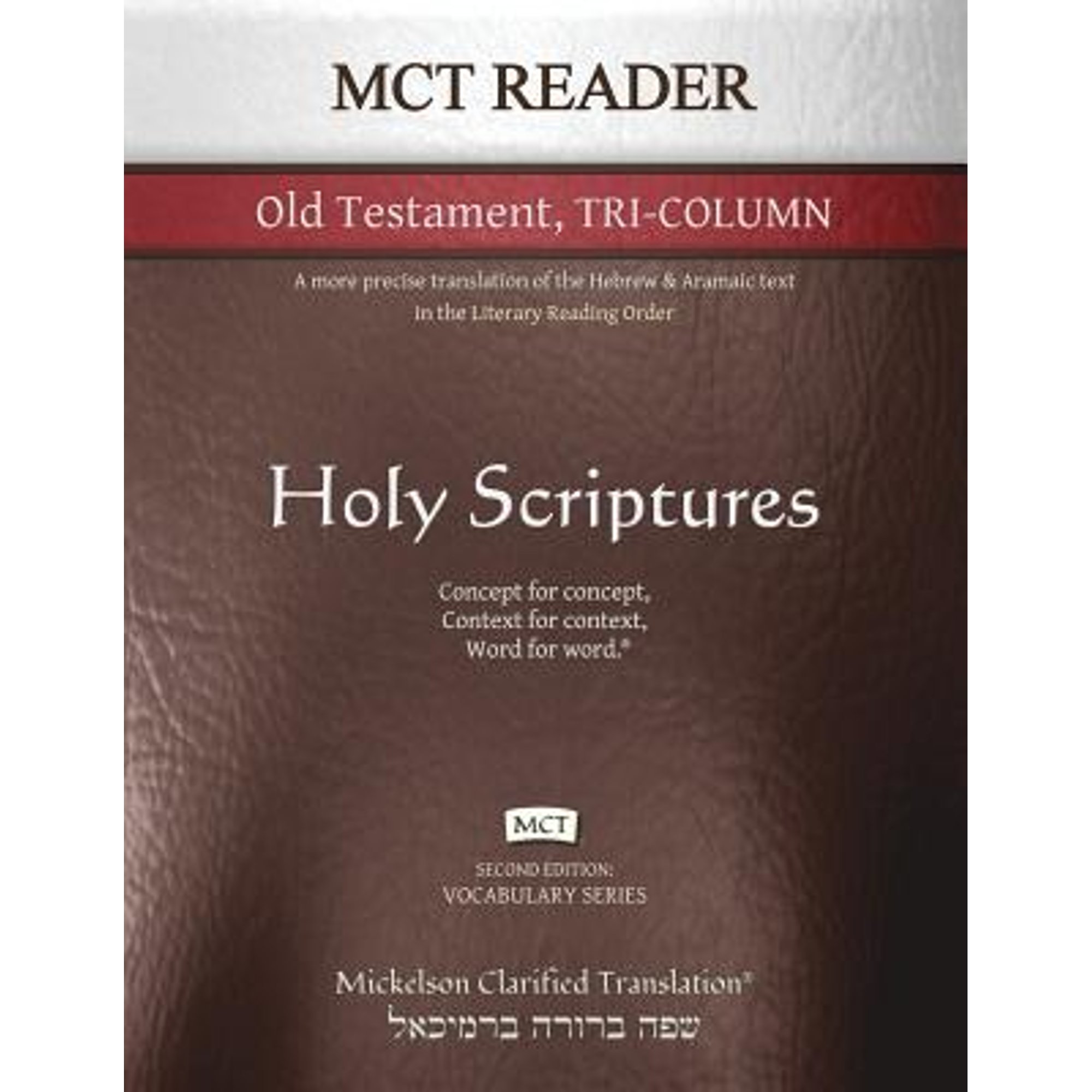 Vocabulary: MCT Reader Old Testament Tri-Column, Mickelson Clarified: A ...