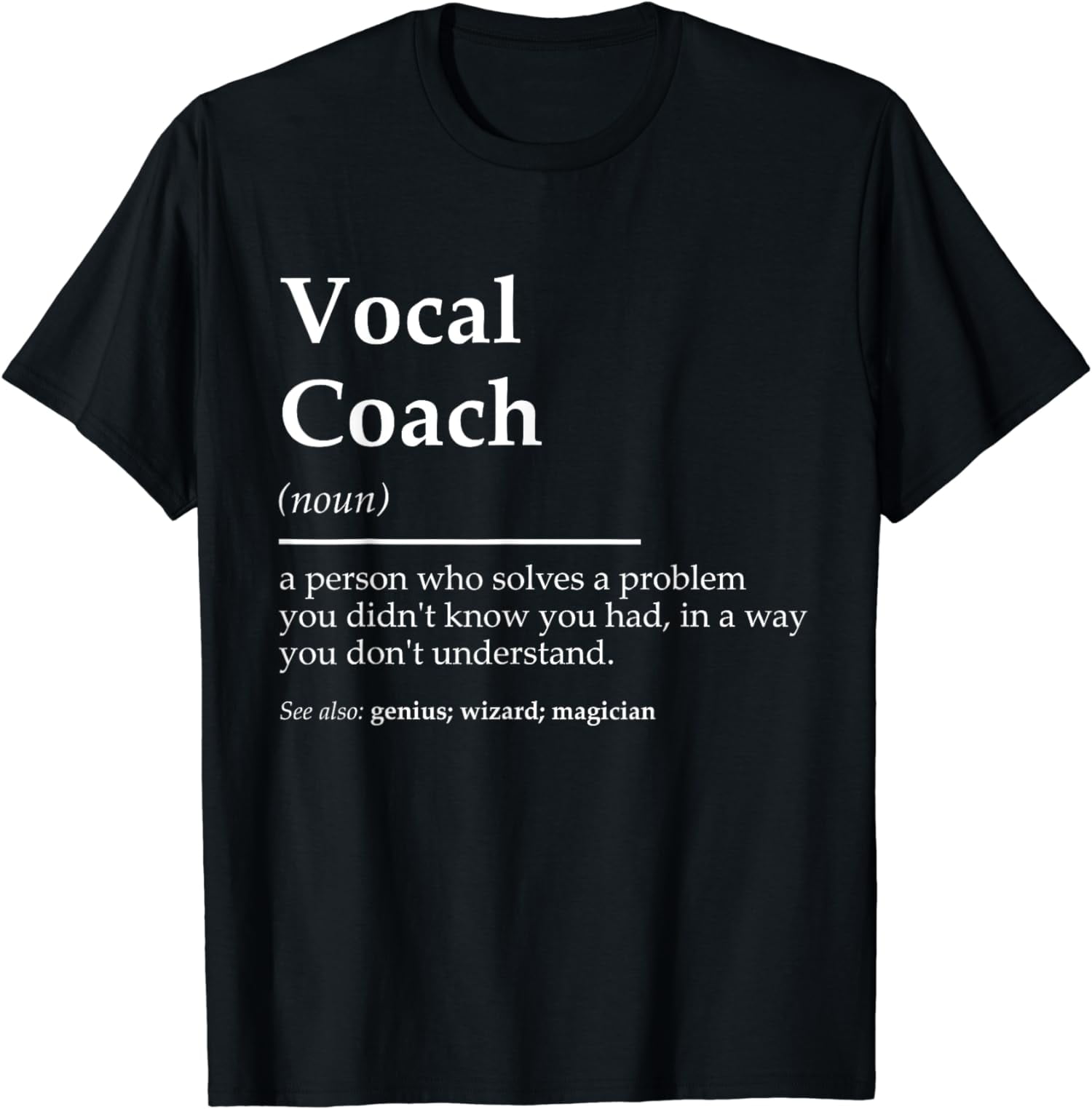 Vocal Coach Definition Funny Voice Coach Teacher Singer Job T-Shirt ...