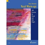 Vocal Warm-Ups: 200 Exercises for Chorus and Solo Singers, (Paperback ...