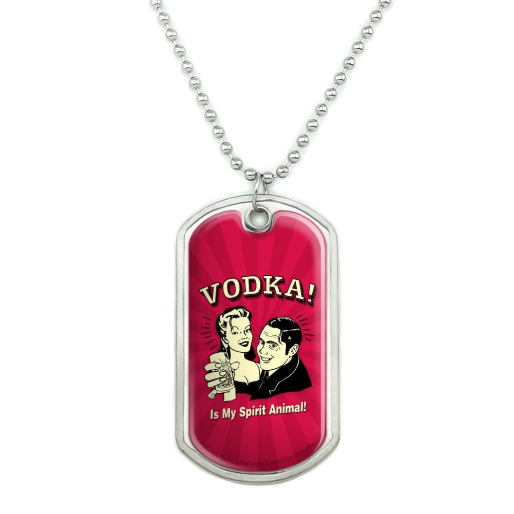 Vodka is My Spirit Animal Funny Humor Military Dog Tag Pendant Necklace ...