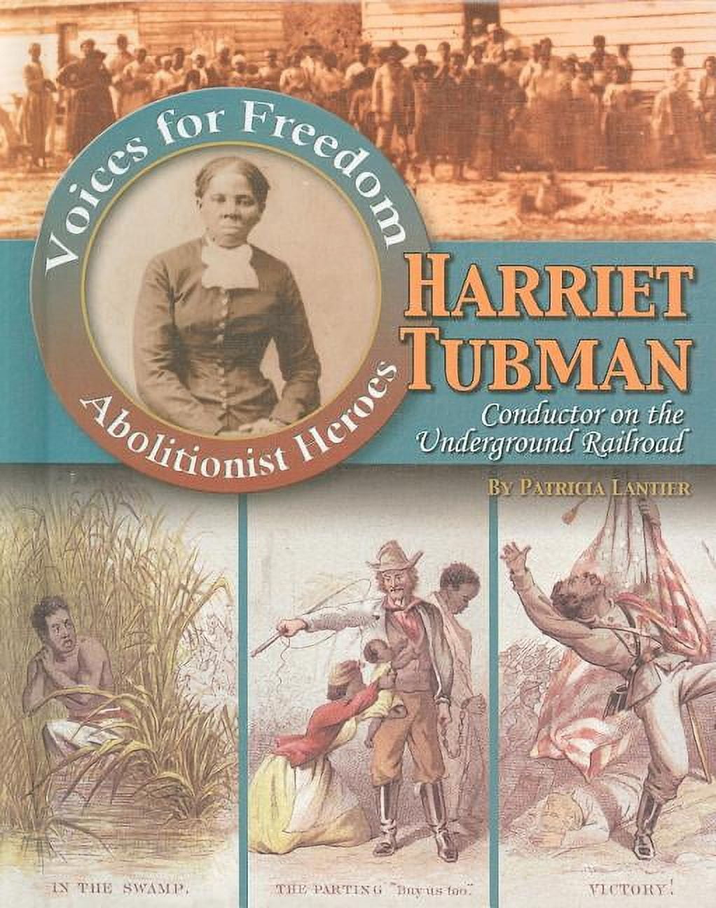 Voices for Freedom: Harriet Tubman: Conductor on the Underground ...