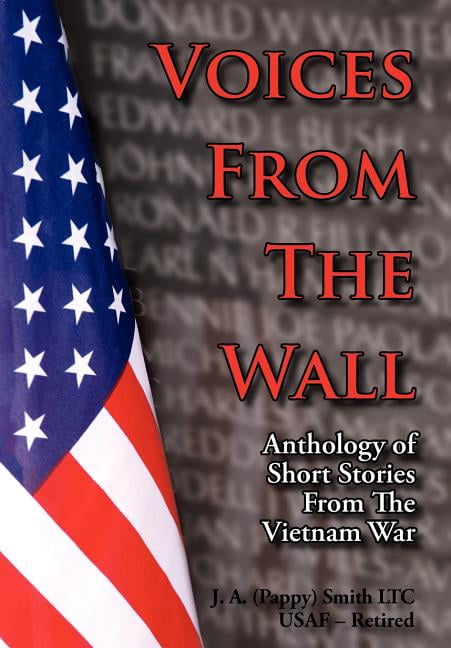 Voices from the Wall : Anthology of Short Stories from the Vietnam War ...