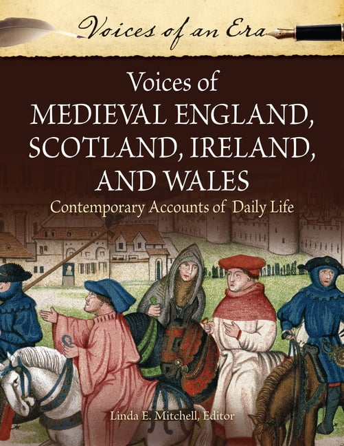 Voices of an Era Voices of Medieval England, Scotland, Ireland, and ...