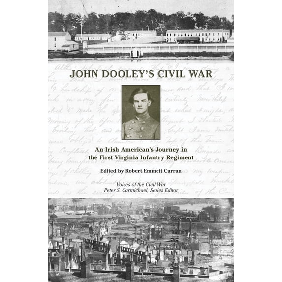 Voices of the Civil War John Dooley's Civil War: An Irish American's ...