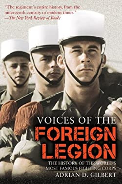 Pre-Owned Voices of the Foreign Legion: The History of the World's Most ...
