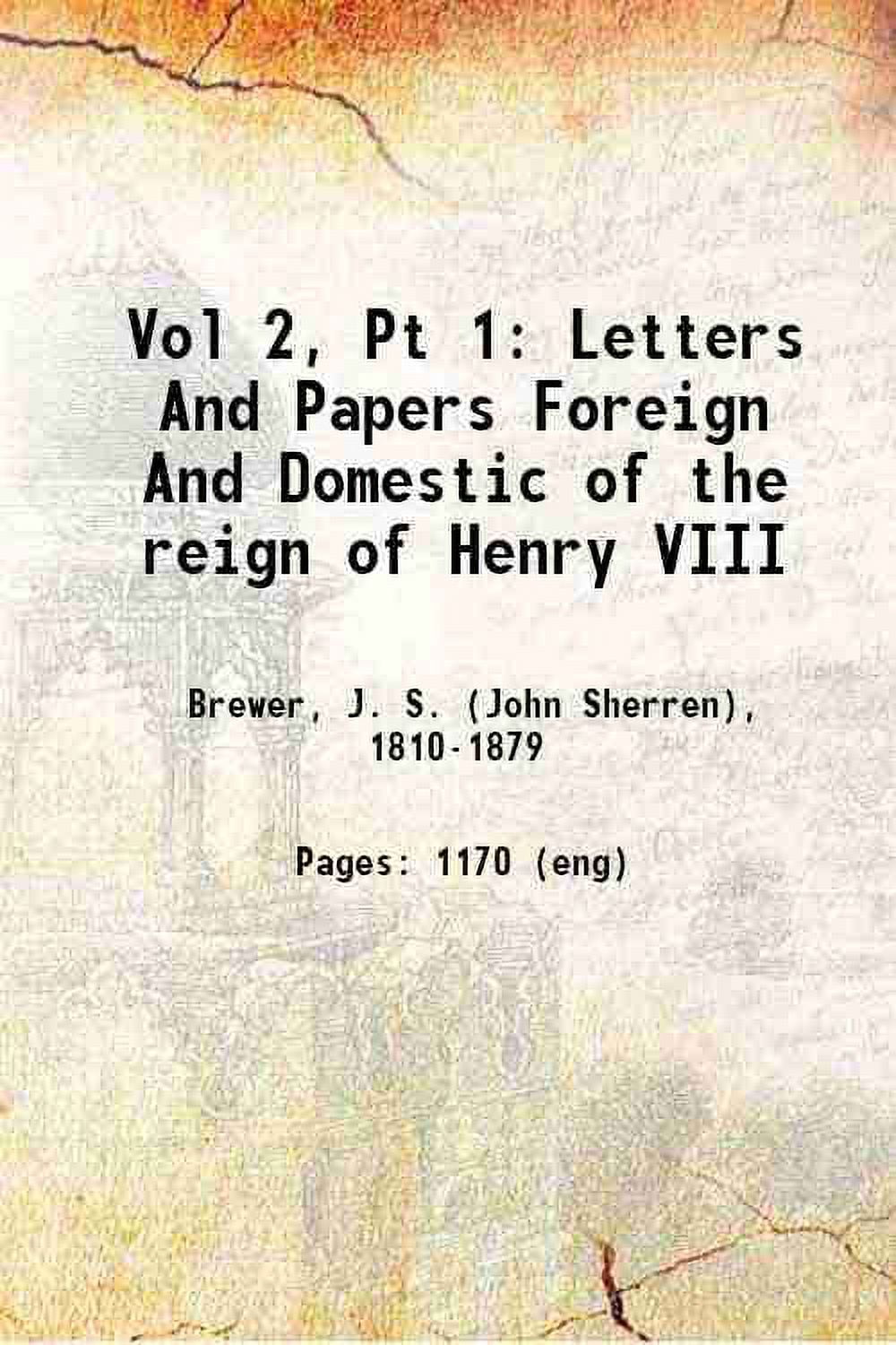 Vol 2, Pt 1: Letters And Papers Foreign And Domestic of the reign of ...