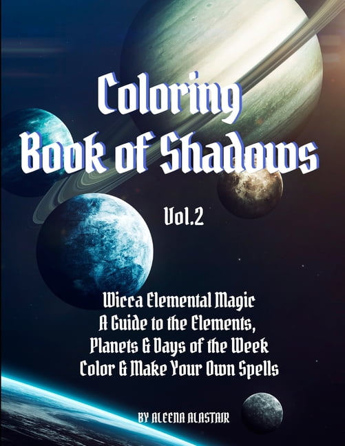 Vol. Coloring Book of Shadows: Wicca Elemental Magic, a Guide to the ...