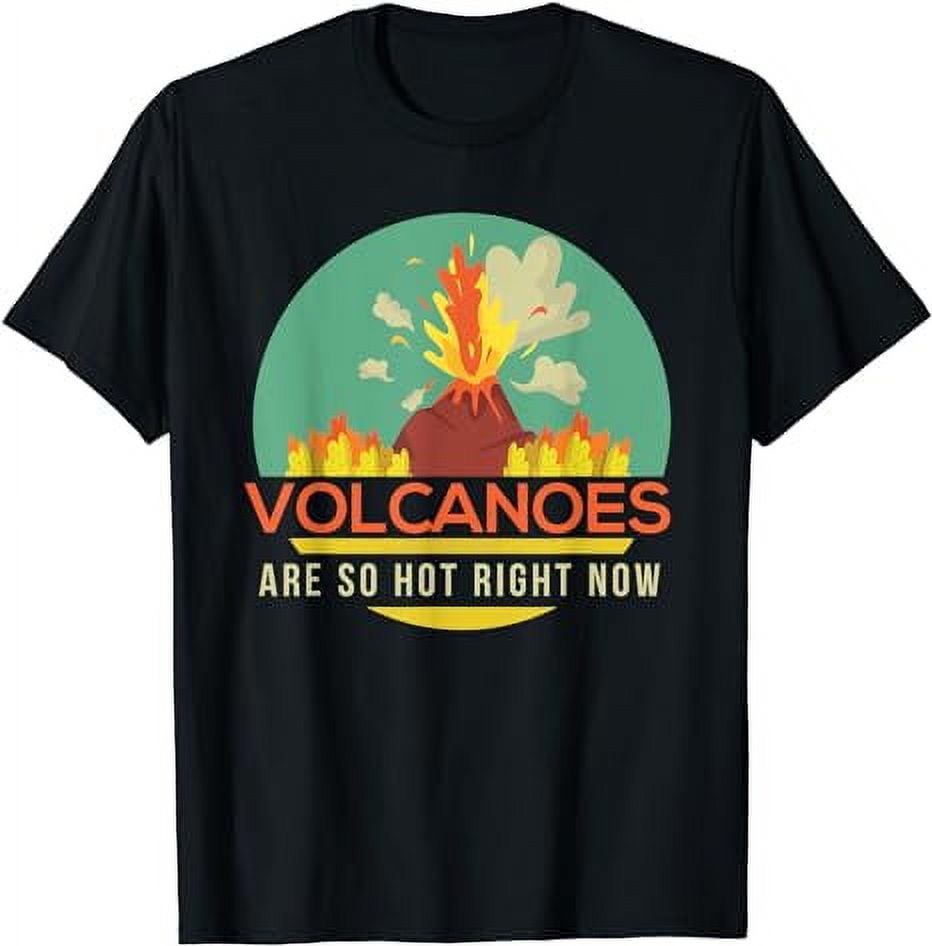 Volcano Pun Volcanoes Are So Hot Hawaiian Volcanoes T Shirt T-Shirt - Walmart.com