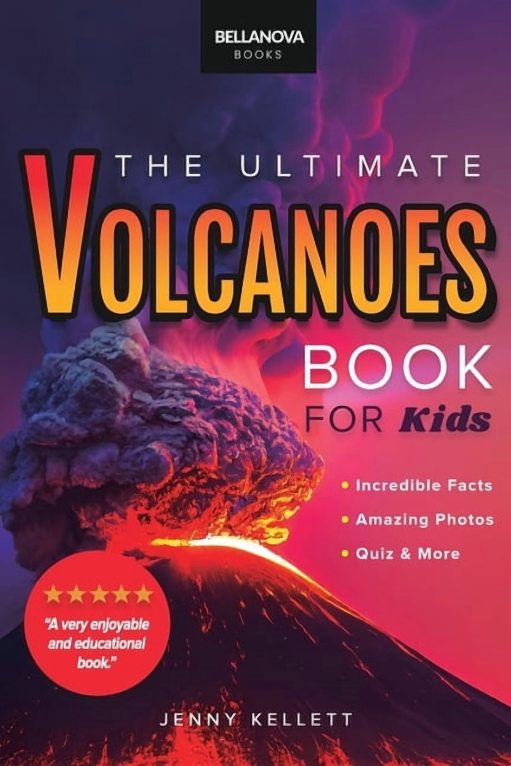 Volcanoes The Ultimate Volcanoes Book for Kids: Amazing Volcano Facts ...