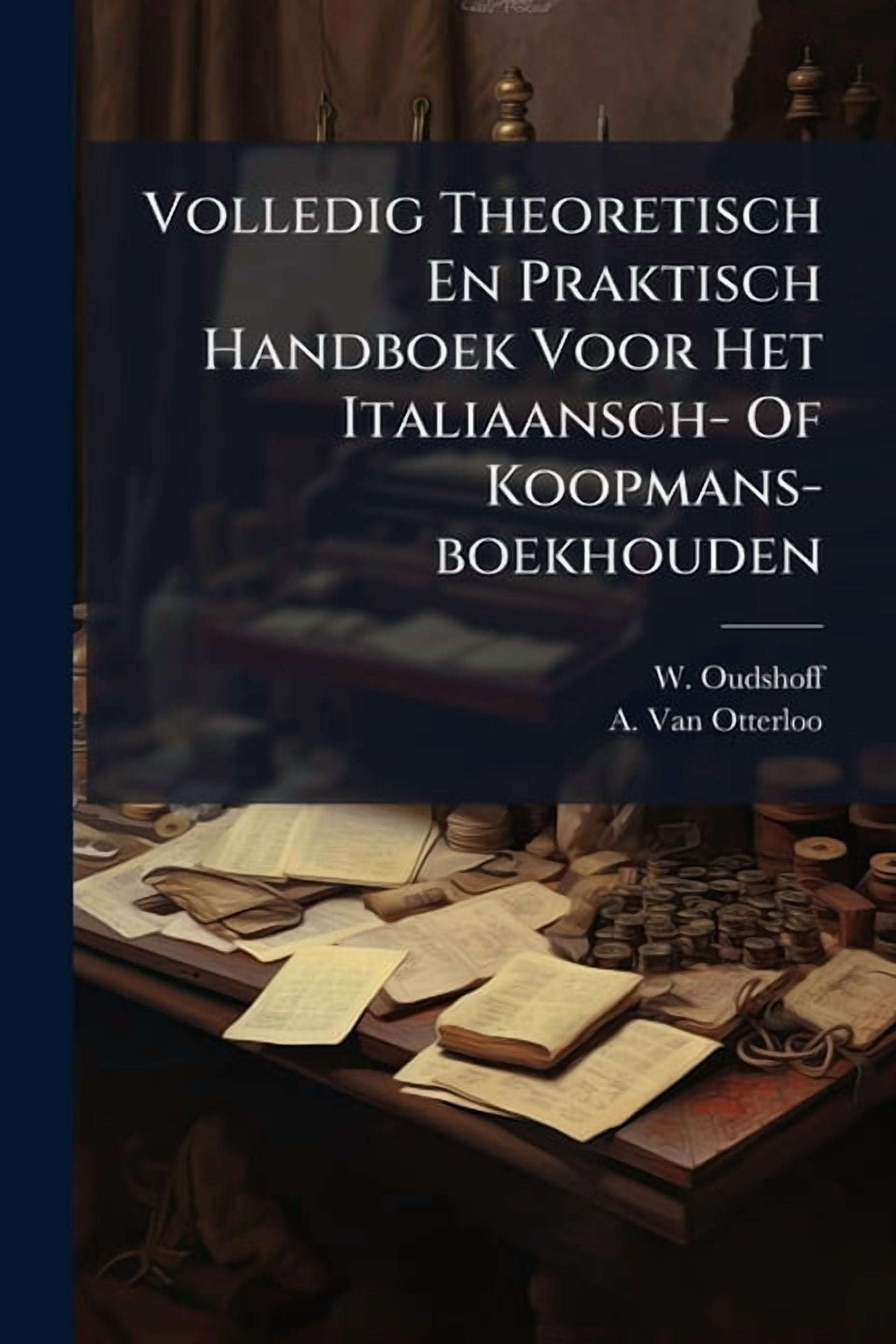 Volledig Theoretisch En Praktisch Handboek Voor Het Italiaansch- Of ...