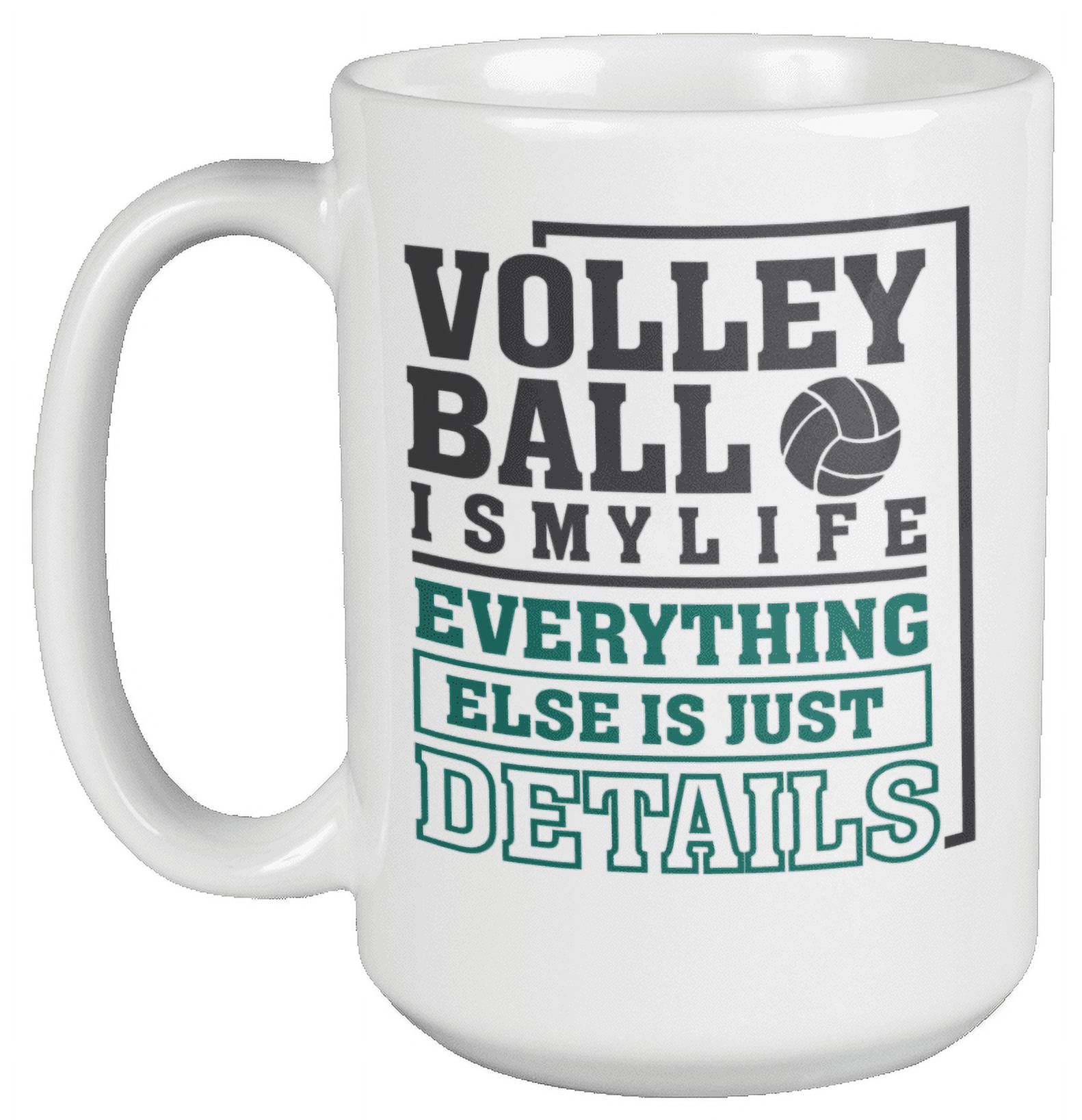 Volleyball Is My Life. Everything Else Is Just Details. Cute Sports ...