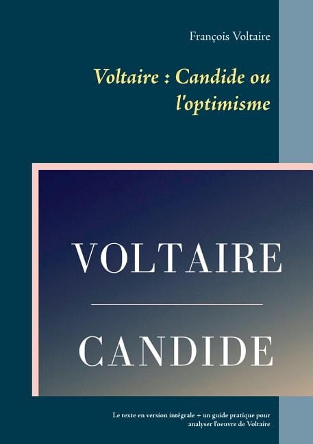 Voltaire: Candide ou l'optimisme: Le texte en version intégrale + un ...