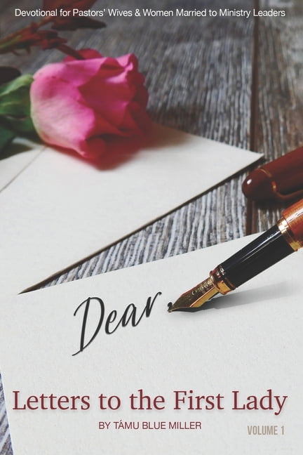 Volume 1: Letters to the First Lady : Devotional for Pastors' Wives ...