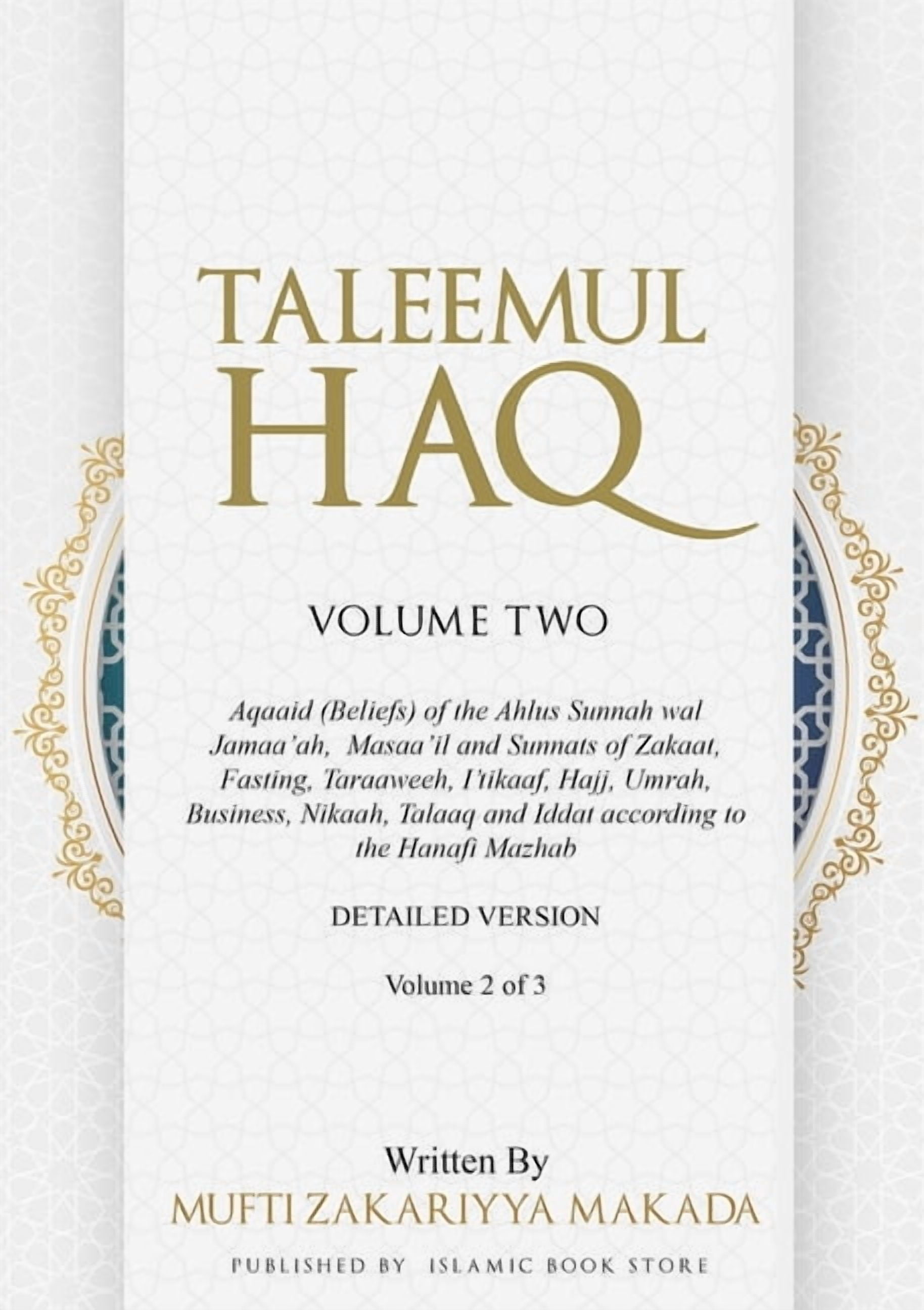 Volume 2 of 3 Taleemul Haq: VOLUME TWO - Aqaaid (Beliefs) of the Ahlus ...
