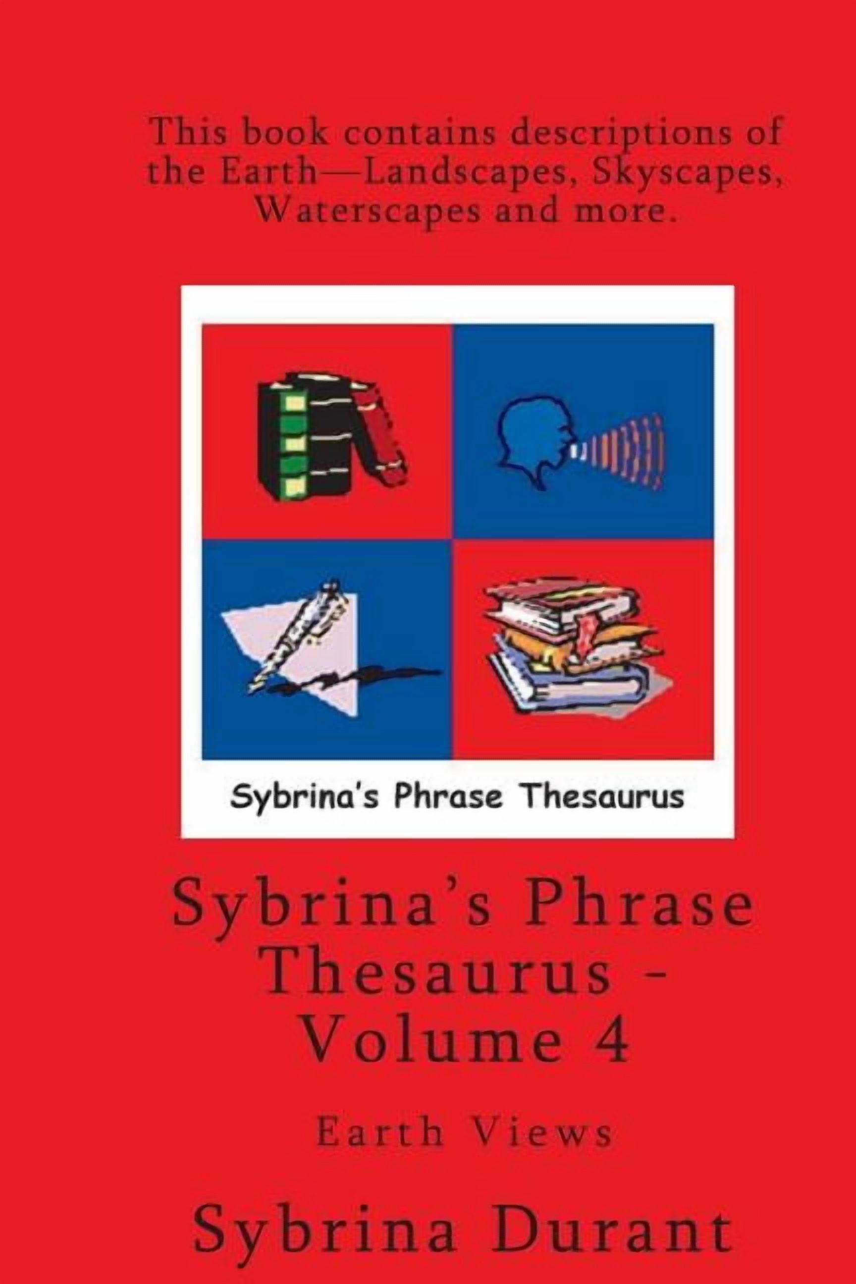 Volume 4 - Sybrina's Phrase Thesaurus - Earth Views (Paperback ...
