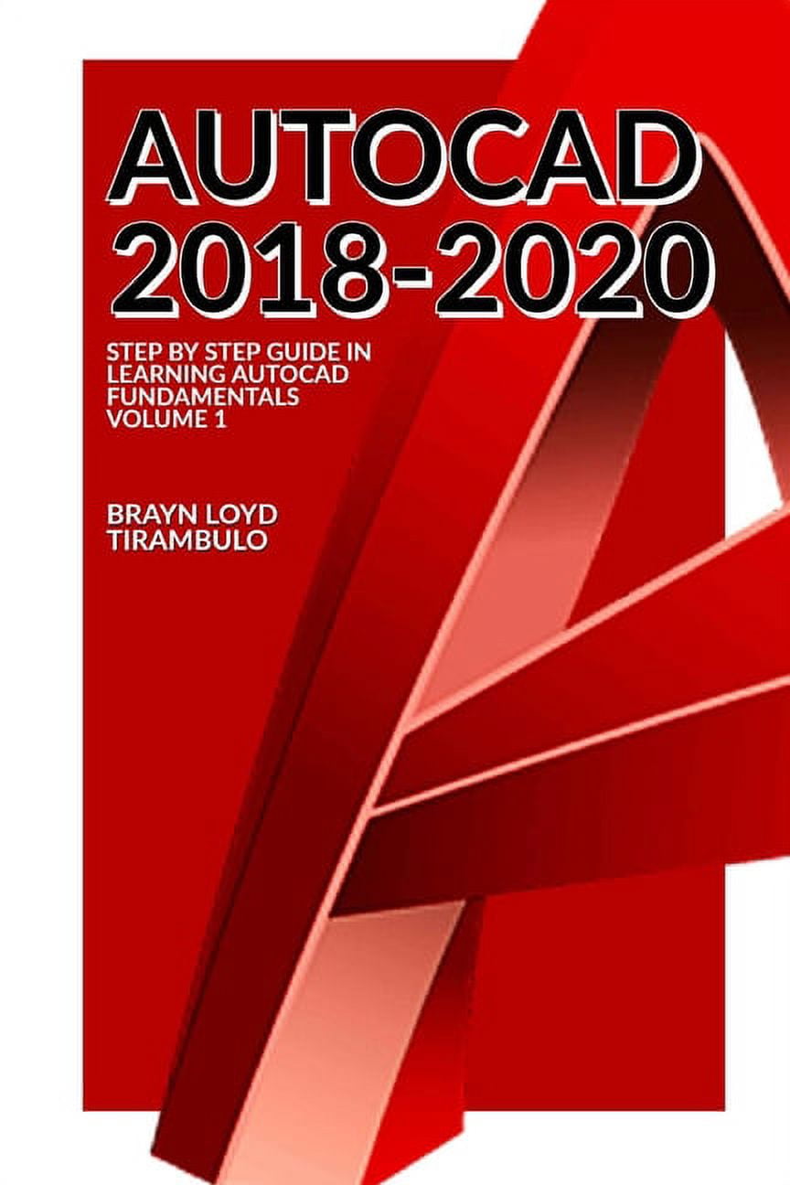 Volume: Autocad 2018-2020: Step by Step guide in learning Fundamentals ...