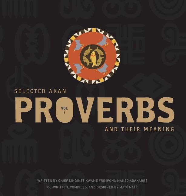 Volume Selected Akan Proverbs And Their Meaning, Book 1, (Hardcover) - Walmart.com