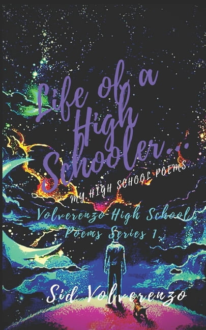 Volverenzo High School Poems Life of a High Schooler.: My High School ...