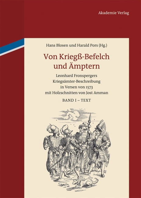 Von Kriegß-Befelch Und Ämptern: Leonhard Fronspergers Kriegsämter ...