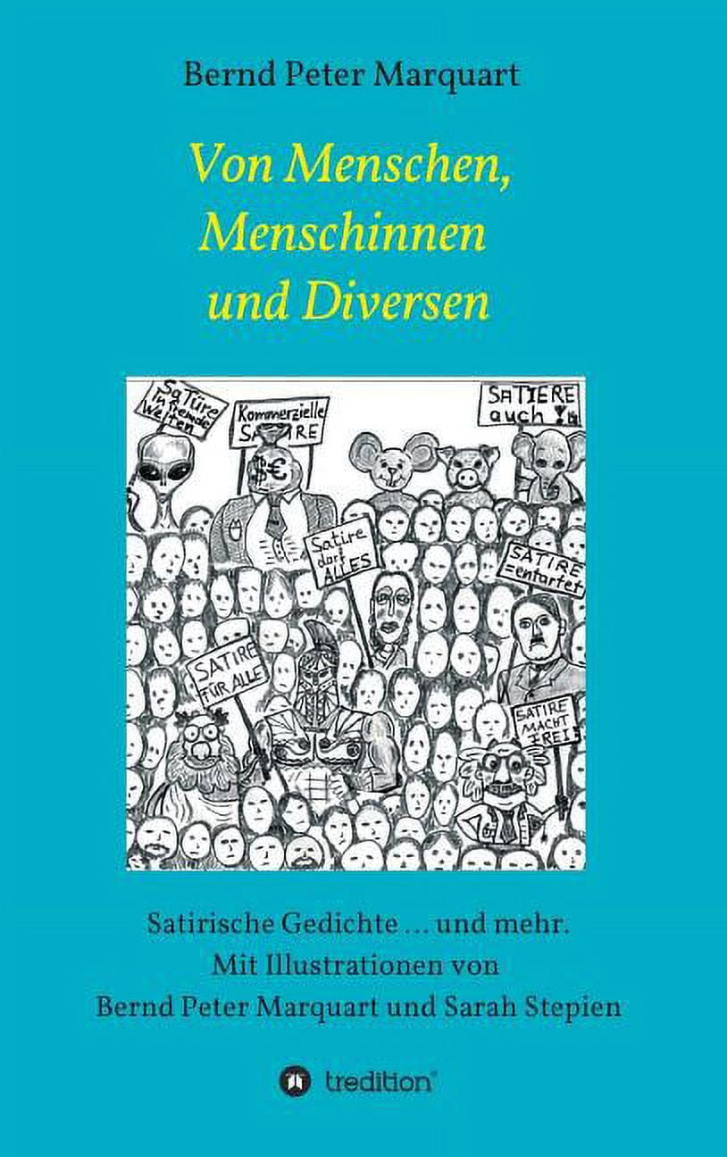 Von Menschen, Menschinnen und Diversen: Satirische Gedichte ... und ...