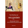 Von Putzfrau Zur MillionÄrin Wie Ich Das Gesetz Der Anziehung Genutzt Habe Paperback