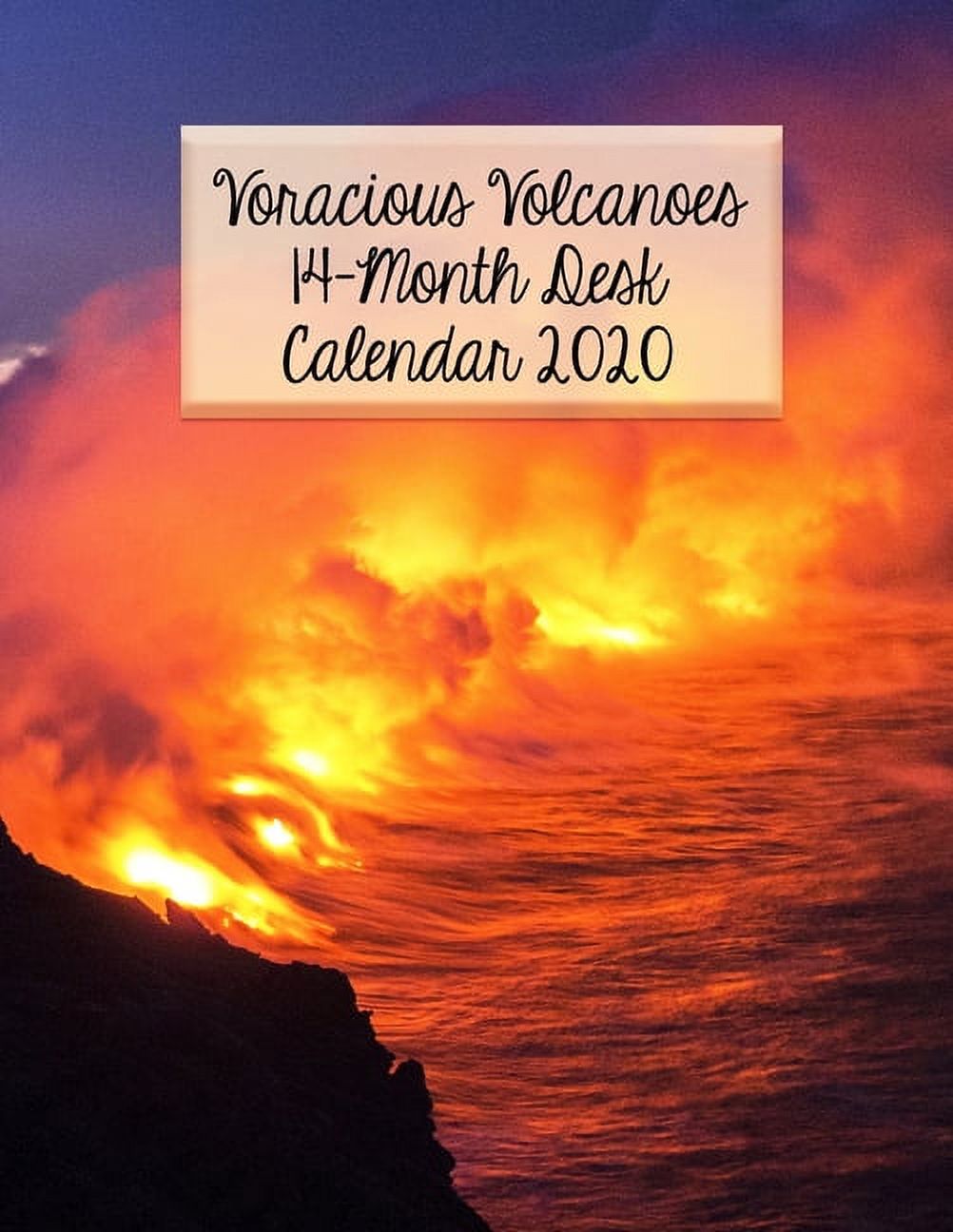 Voracious Volcanoes 14-Month Desk Calendar 2020 : Beautiful Calendar ...