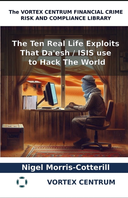 The Vortex Centrum Financial Crime Risk The Ten Real Life Exploits That ...