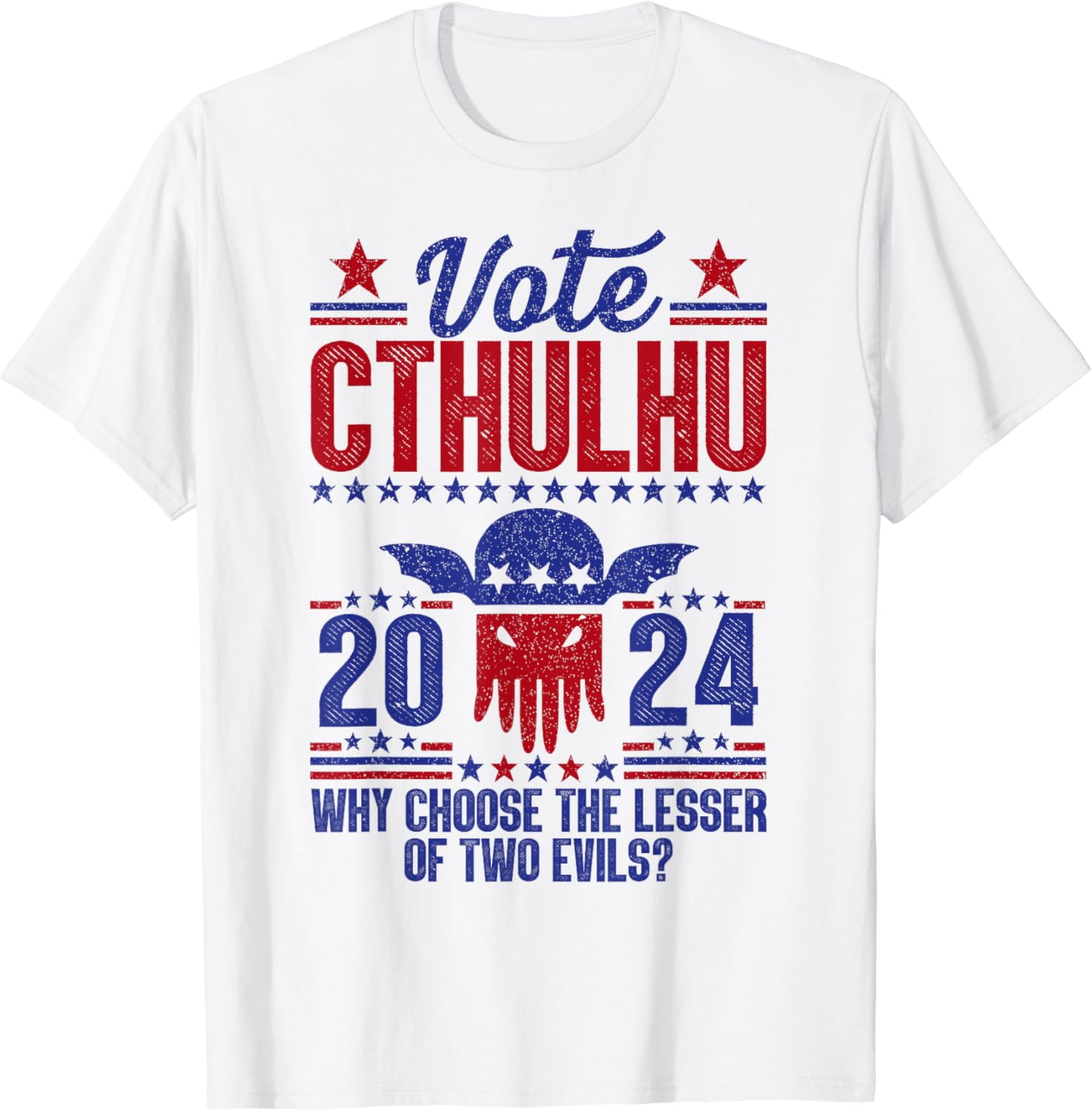 Vote 2024 Cthulhu President Choose The Lesser of Two Evils T-Shirt ...