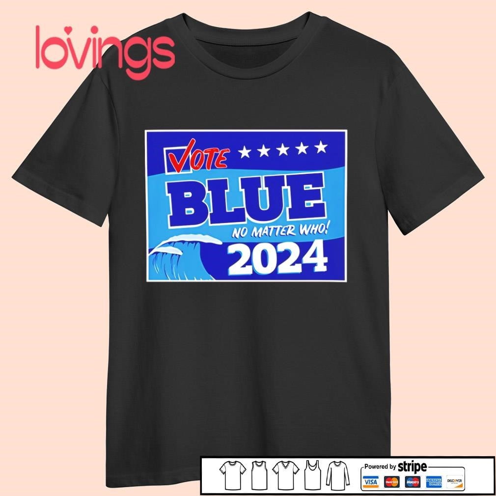 Vote Blue No Matter Who Blue Wave 2024 Shirt - Walmart.com