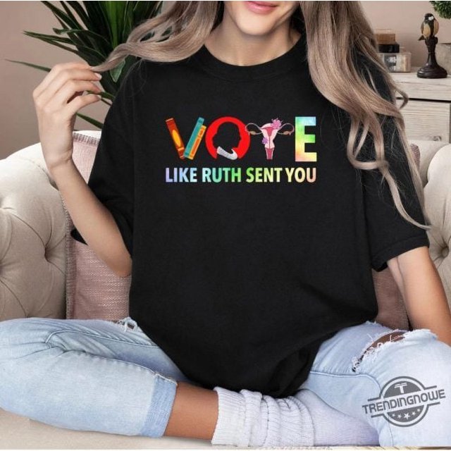 Vote Like Ruth Sent You Shirt Election 2024 - Walmart.com