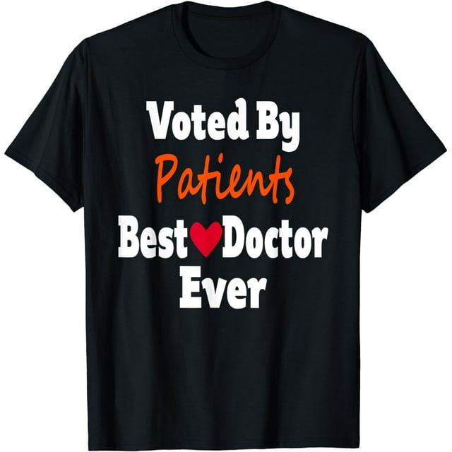 Voted By Patients Best Doctor Ever Appreciation Day Gifts T-Shirt ...