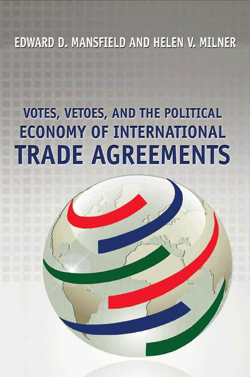 Votes, Vetoes, and the Political Economy of International Trade ...