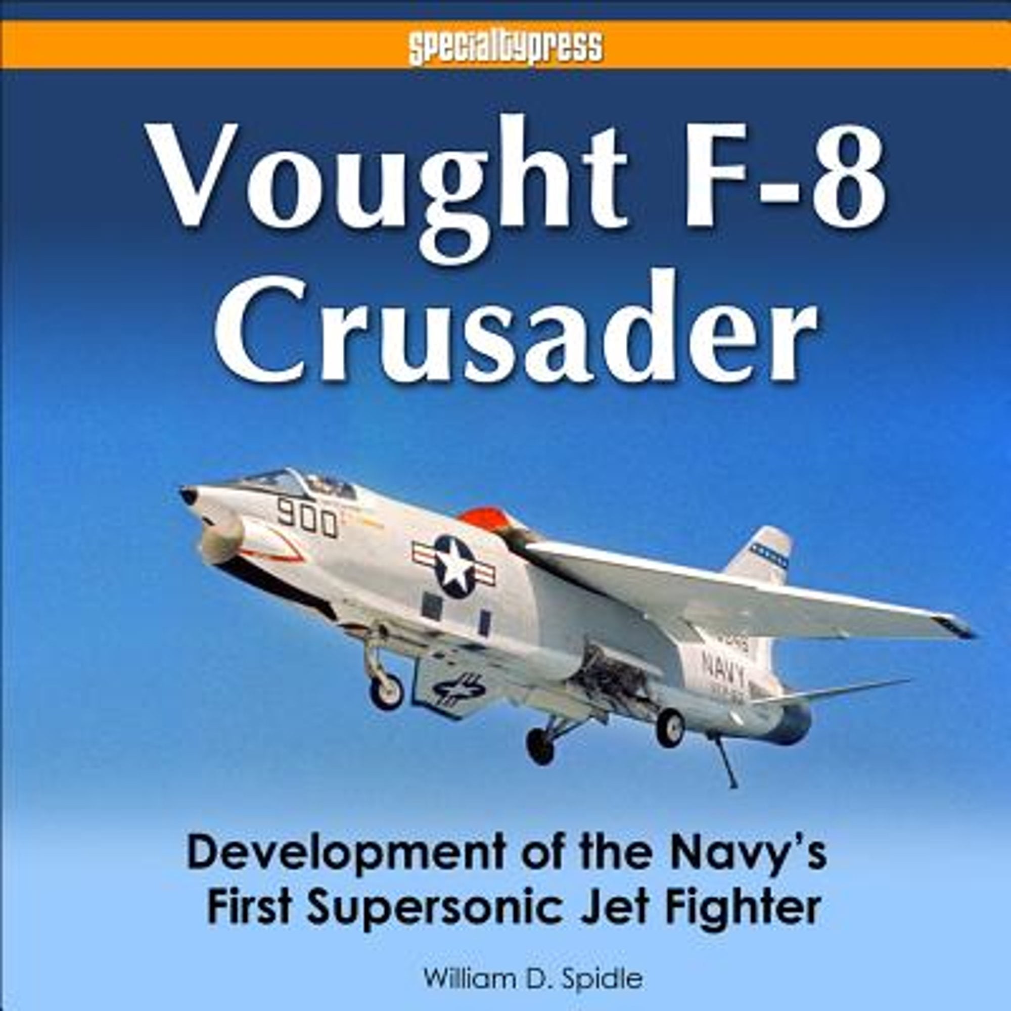 Pre-Owned Vought F-8 Crusader : Development of the Navy's First ...