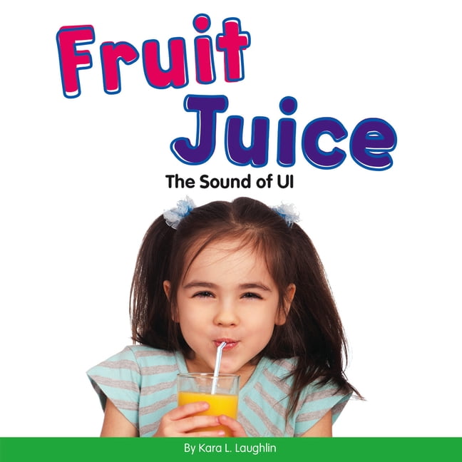 Vowel Blends: Fruit Juice: The Sound of Ui (Hardcover) - Walmart.com